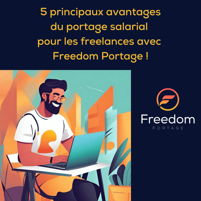 Découvrez les 5 principaux avantages du portage salarial pour les freelances avec Freedom ...
